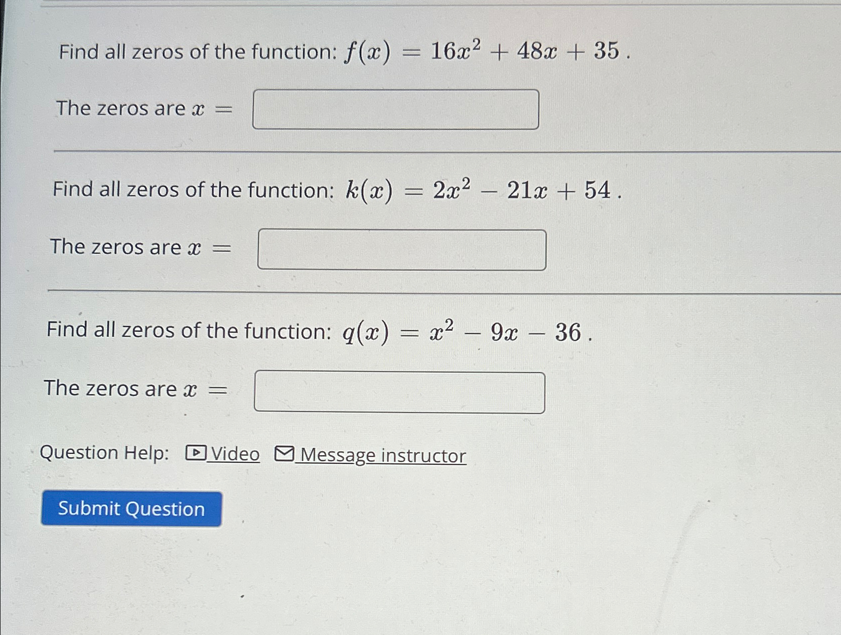 Solved Find all zeros of the function: f(x)=16x2+48x+35.The | Chegg.com