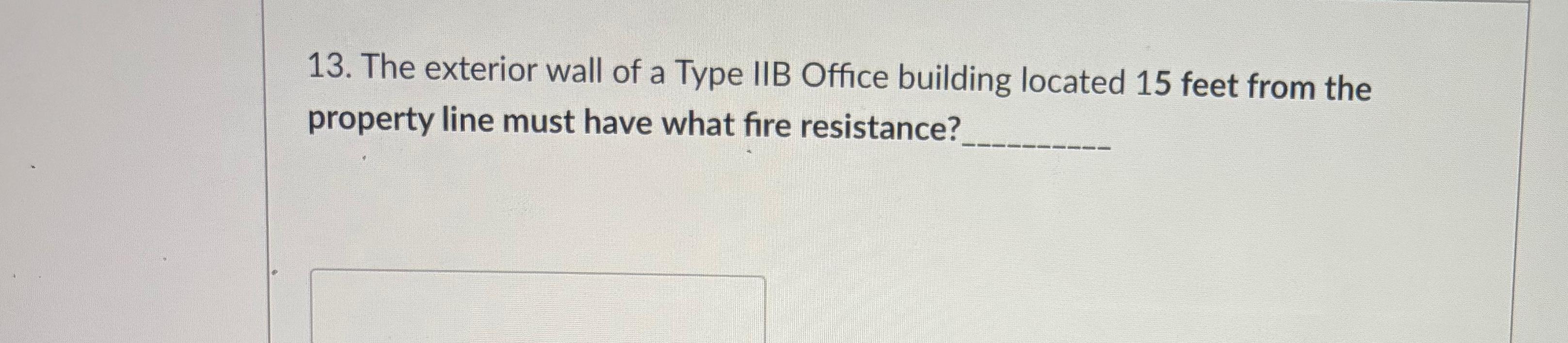 Solved The exterior wall of a Type IIB Office building | Chegg.com