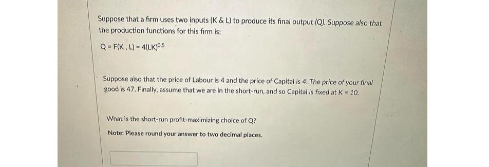 Solved Suppose that a firm uses two inputs ( K ﻿& L) ﻿to | Chegg.com