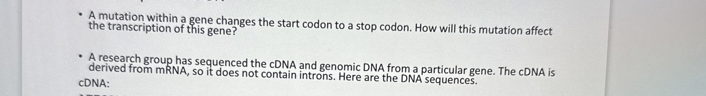 Solved A mutation within a gene changes the start codon to a | Chegg.com