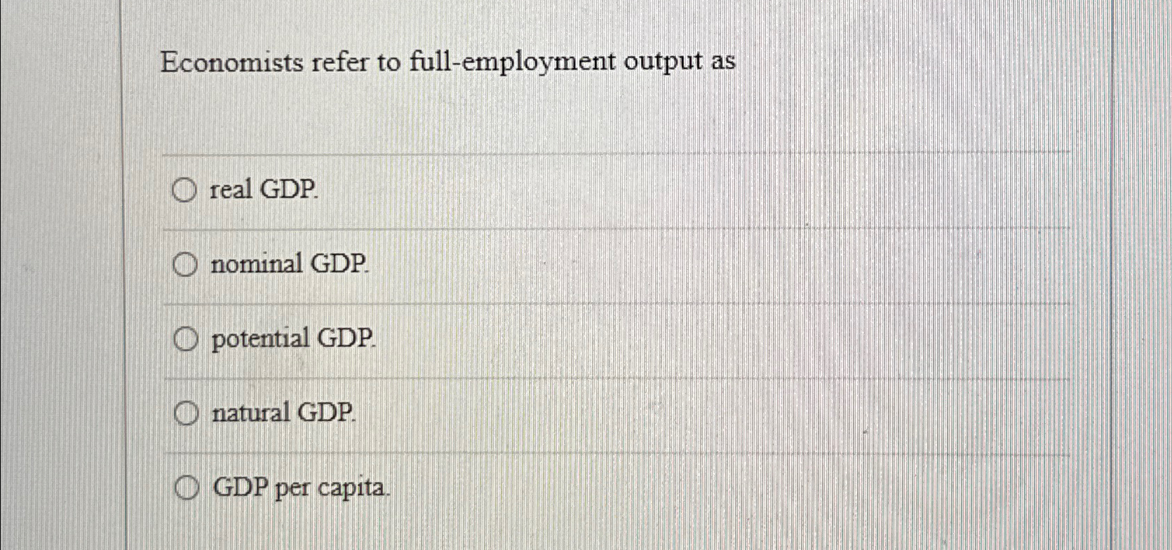 Solved Economists refer to full-employment output asreal | Chegg.com