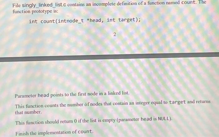 Solved File singly_linked_list.c contains an incomplete | Chegg.com
