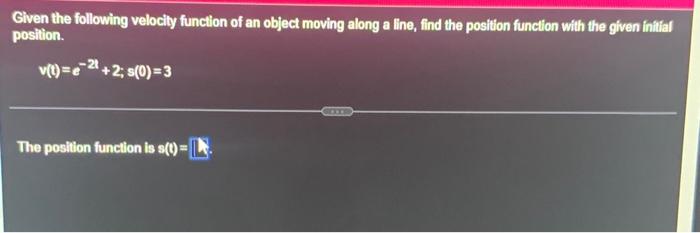 Solved Given the following velocity function of an object | Chegg.com