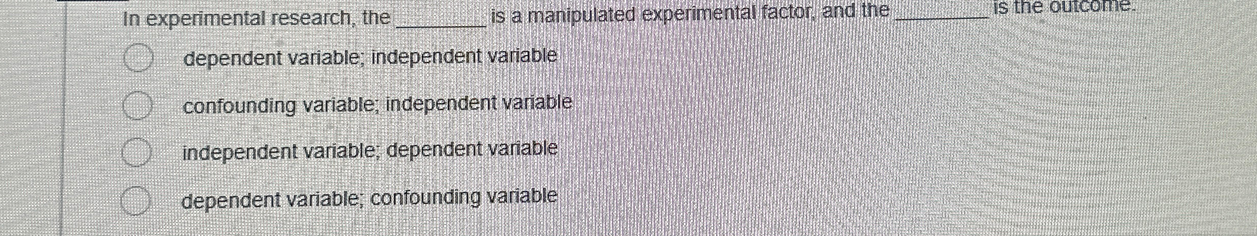 Solved In experimental research, the q, ﻿is a manipulated | Chegg.com