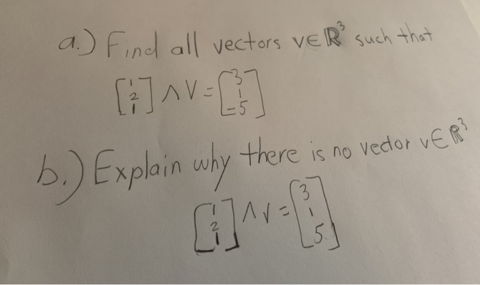 Solved a.) Find all vectors VER such that [1] ^ V = [] there | Chegg.com