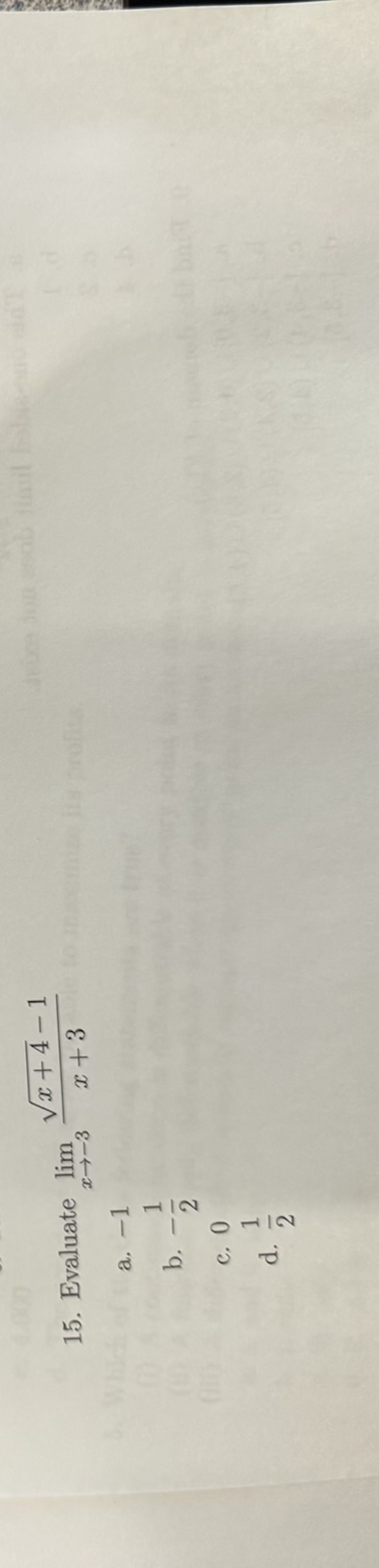 Solved Evaluate limx→-3x+42-1x+3a. -1b. -12c. 0d. 12 | Chegg.com