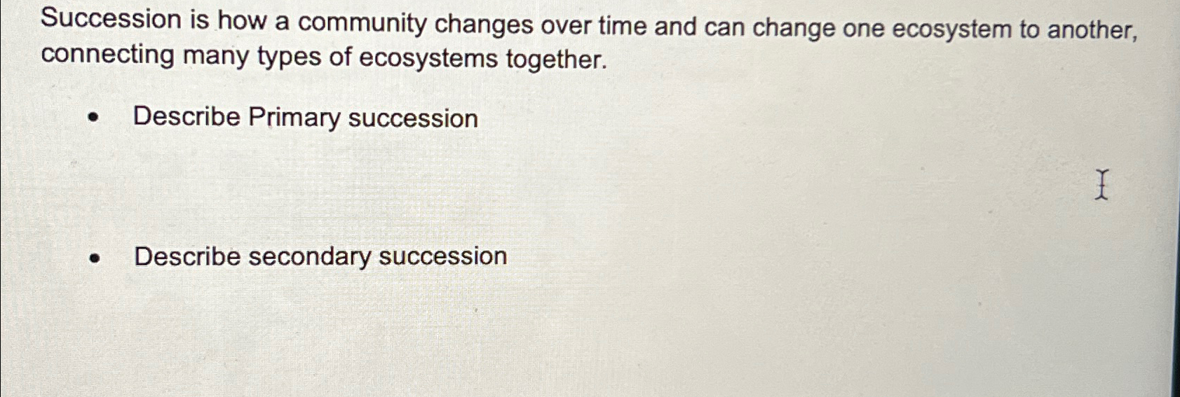 Solved Succession is how a community changes over time and | Chegg.com