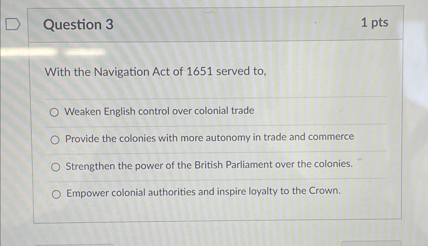 Solved Question 31ptsWith the Navigation Act of 1651 ﻿served | Chegg.com