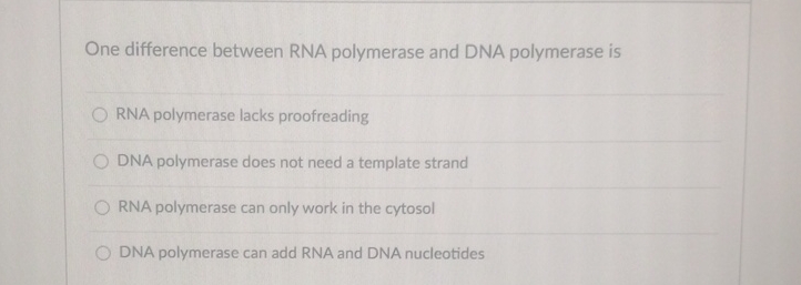 Solved One difference between RNA polymerase and DNA | Chegg.com