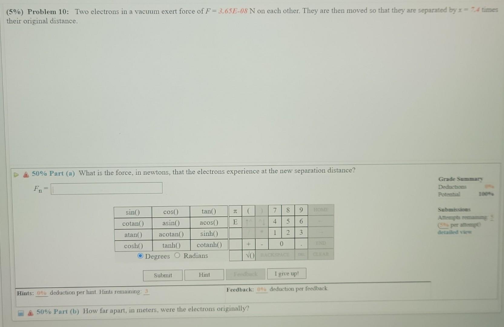 Solved (5\%) Problem 10: Two electrons in a vacuum exert | Chegg.com