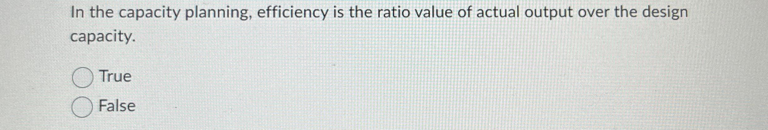 Solved In the capacity planning, efficiency is the ratio | Chegg.com