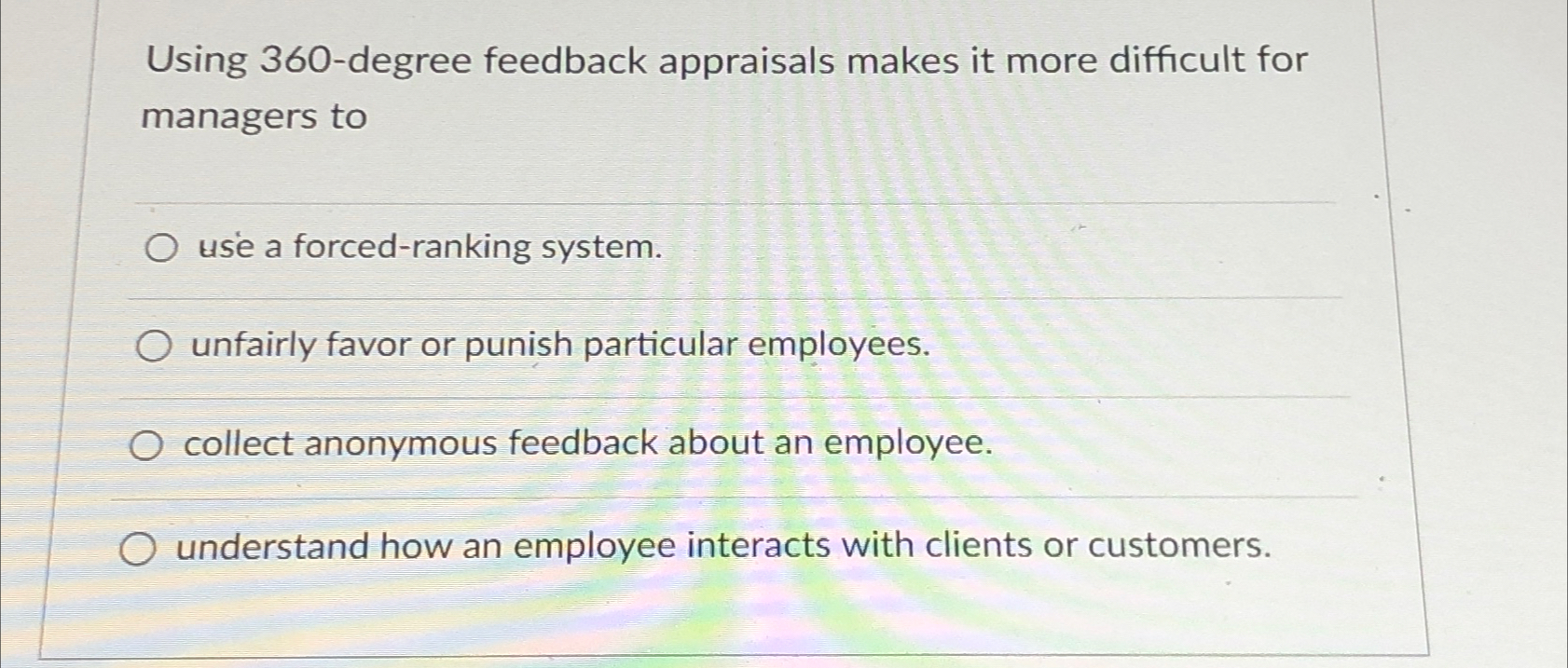 Solved Using 360-degree feedback appraisals makes it more | Chegg.com