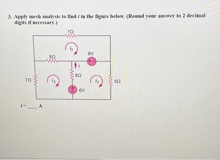 Solved Apply mesh analysis to find i in the figure below. | Chegg.com