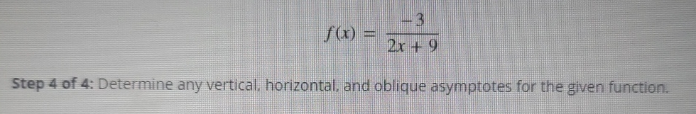 Solved f(x)=-32x+9Step 4 ﻿of 4: Determine any vertical, | Chegg.com