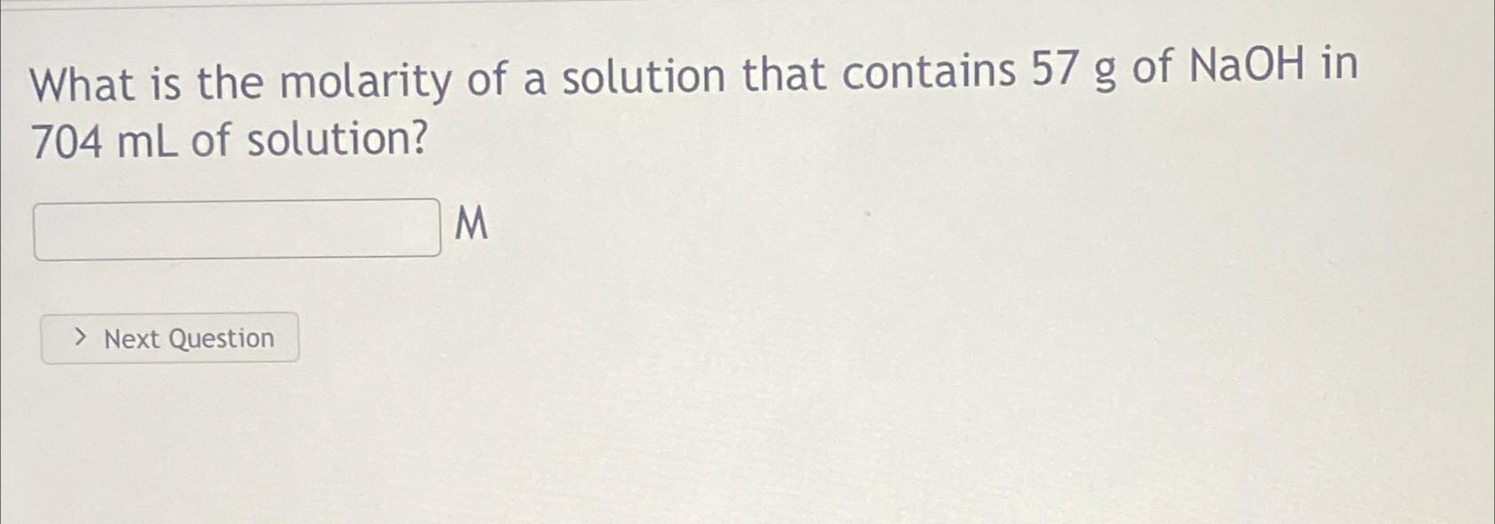 Solved What is the molarity of a solution that contains 57g | Chegg.com