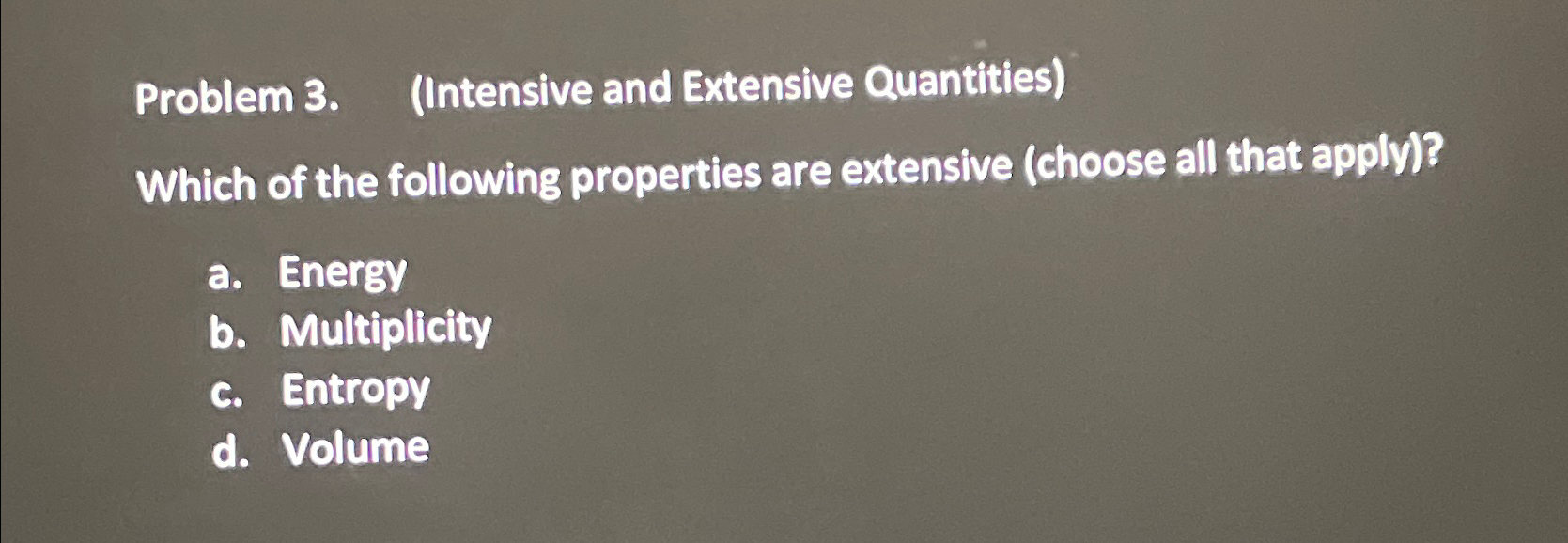Solved Problem 3. (Intensive and Extensive Quantities)Which | Chegg.com