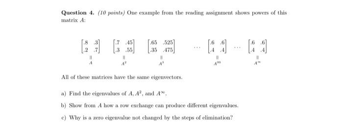 Solved Question 2. (10 points) Find eigenvalues of A, and | Chegg.com