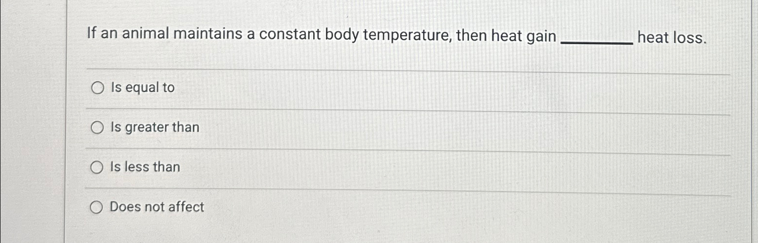 Solved If an animal maintains a constant body temperature, | Chegg.com