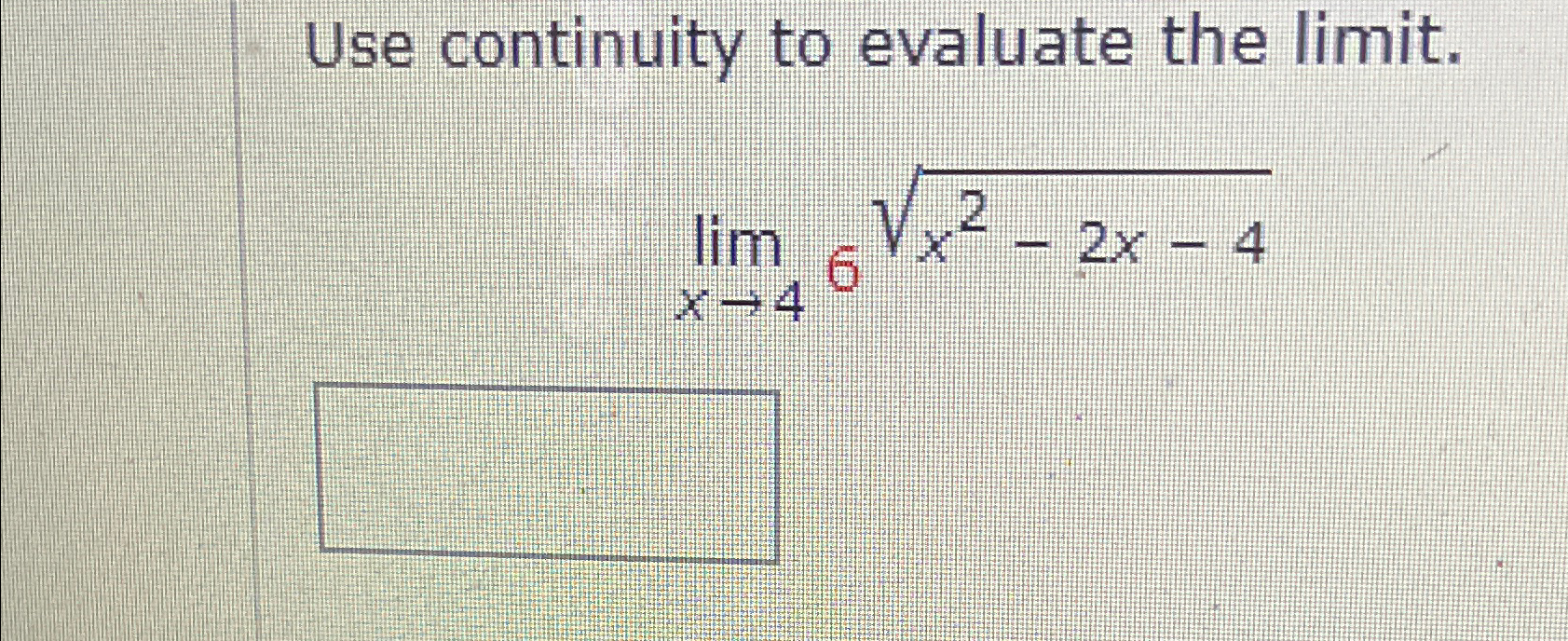 Solved Use continuity to evaluate the limit.limx→46x2-2x-42 | Chegg.com