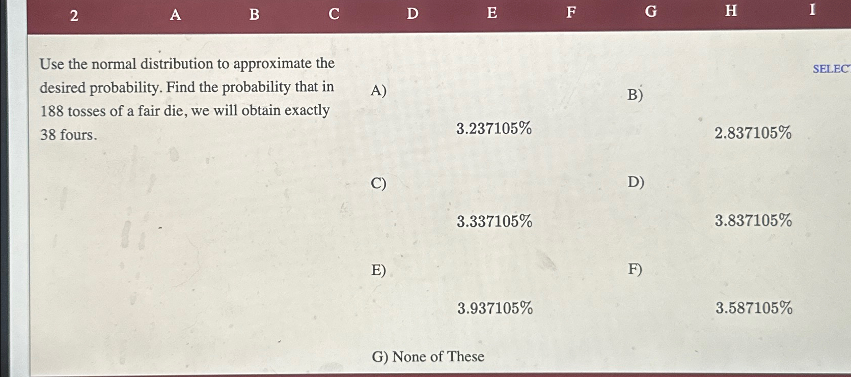 Solved 2ABCDEFGHIUse the normal distribution to approximate | Chegg.com