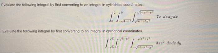 Solved Evaluate the following integral by first converting | Chegg.com