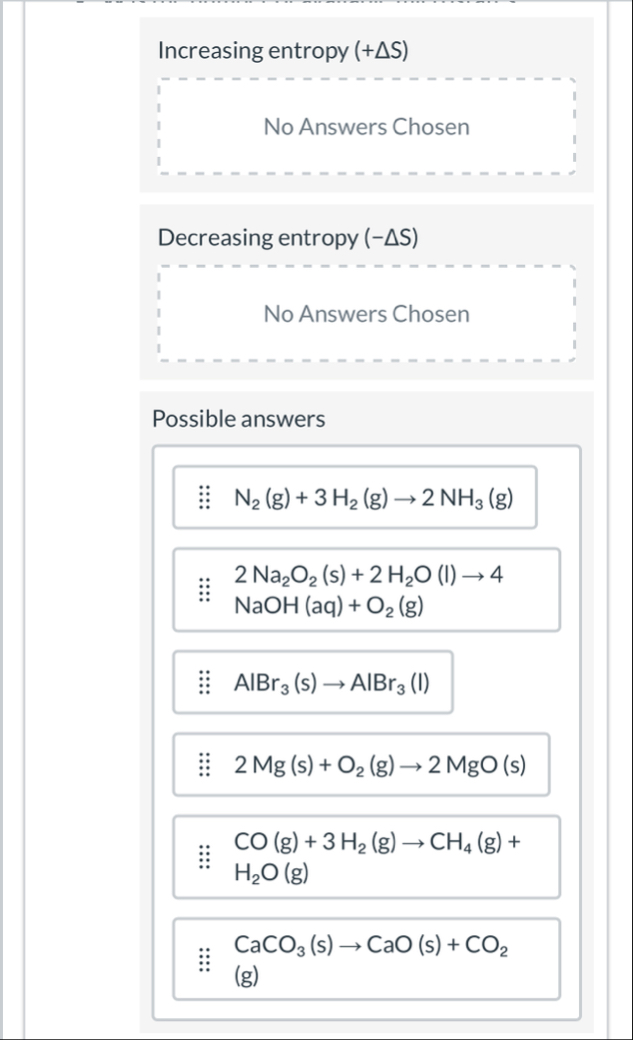 Solved Increasing entropy ( ΔS)No Answers ChosenDecreasing | Chegg.com
