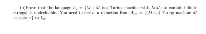 Solved (b)Prove that the language L2={M:M is a Turing | Chegg.com