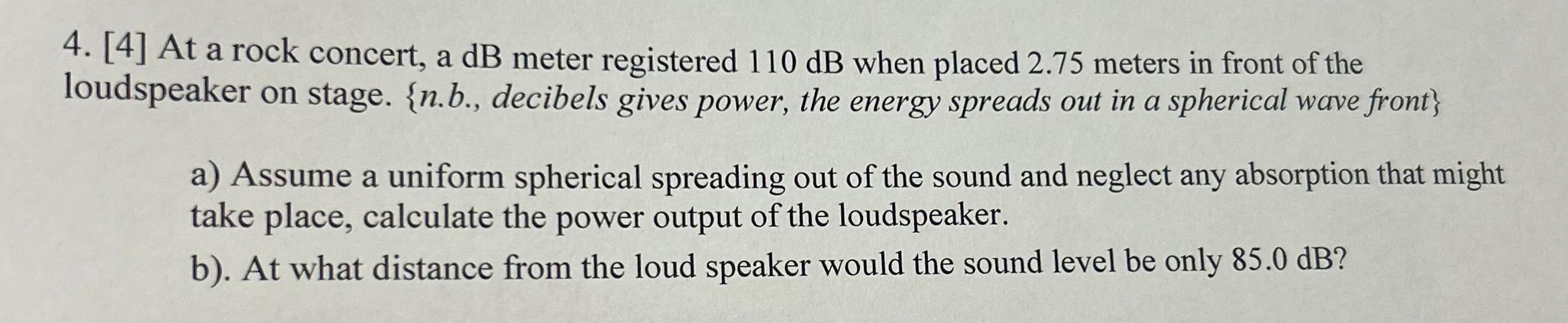 Solved [4] ﻿At a rock concert, a dB meter registered 110dB | Chegg.com