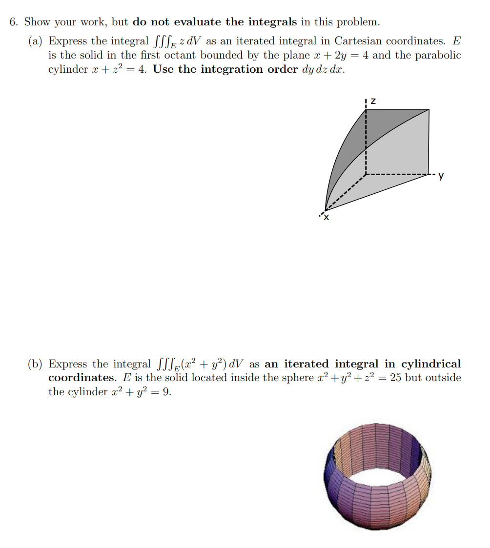 [Solved]: (b) Express the integral _(E)(x^(2)+y^(2))dV as a