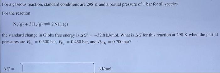 [Solved]: For a gaseous reaction, standard conditions are