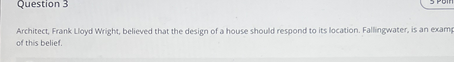 Solved Architect, Frank Lloyd Wright, believed that the | Chegg.com