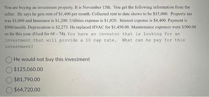 Solved You are buying an investment property. It is November | Chegg.com