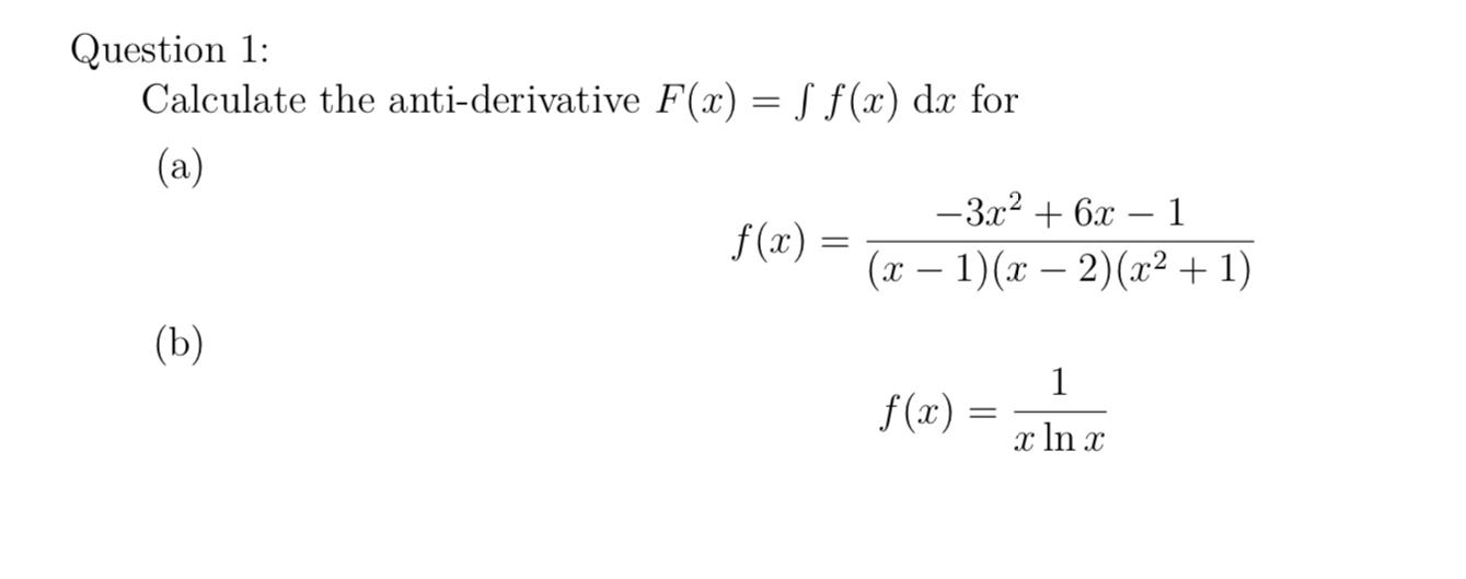 Solved Question 1:Calculate the anti-derivative | Chegg.com
