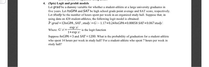 Solved 4. (5pts) Logit and probit models Let grad be a dummy | Chegg.com