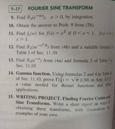 Solved 9-15 FOURIER SINE TRANSFORM 9. Find Fr(ea), a > 0, by | Chegg.com