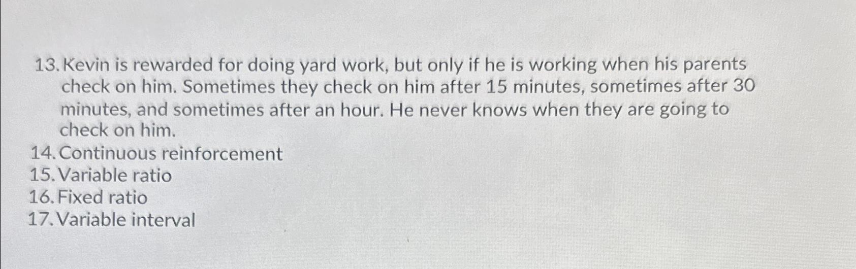 Solved Kevin is rewarded for doing yard work, but only if he | Chegg.com