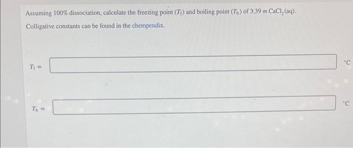 Solved Assuming 100% dissociation, calculate the freezing | Chegg.com