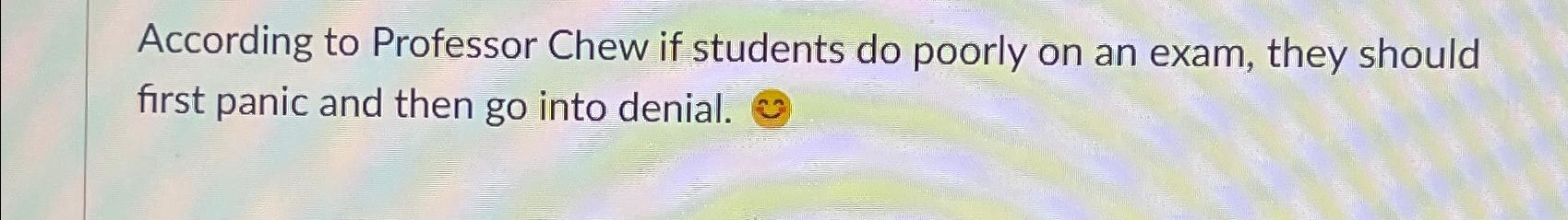 Solved According to Professor Chew if students do poorly on | Chegg.com