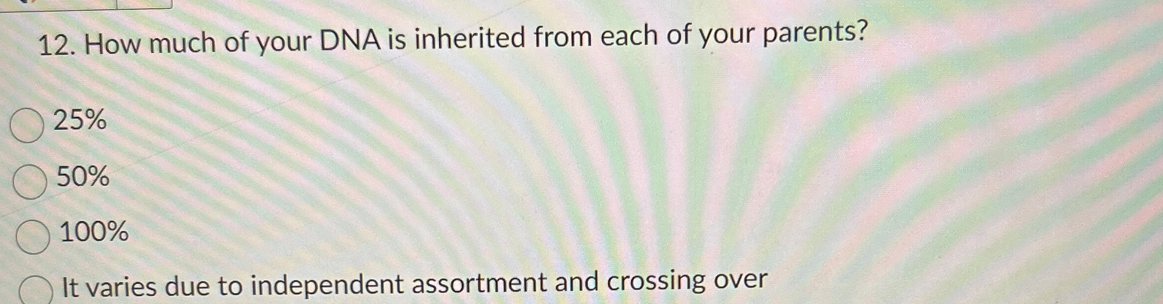 Solved How much of your DNA is inherited from each of your | Chegg.com