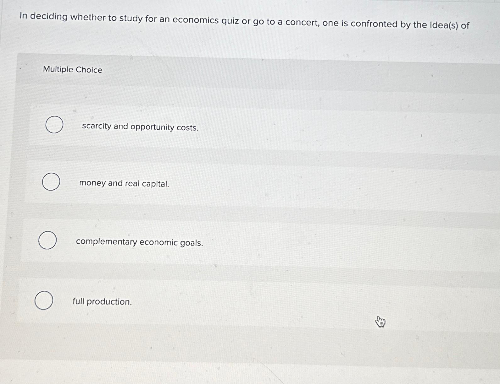 Solved In deciding whether to study for an economics quiz or | Chegg.com