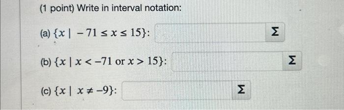 Solved (1 point) Write in interval notation: (a) | Chegg.com