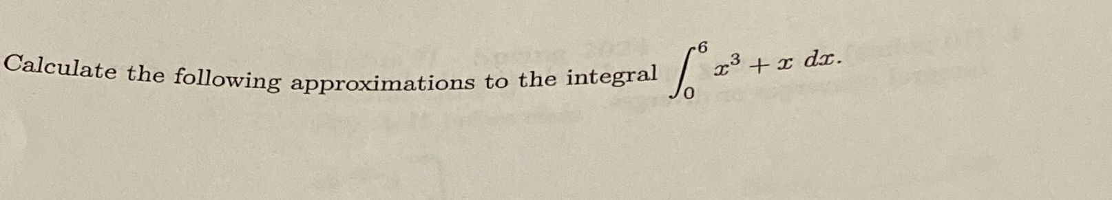 Solved Calculate the following approximations to the | Chegg.com