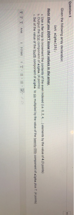 Solved Question 5 Given the following array declaration: int | Chegg.com