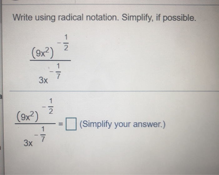 Solved Write using radical notation. Simplify, if possible. | Chegg.com