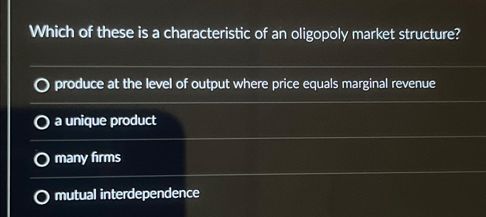 Solved Which of these is a characteristic of an oligopoly | Chegg.com