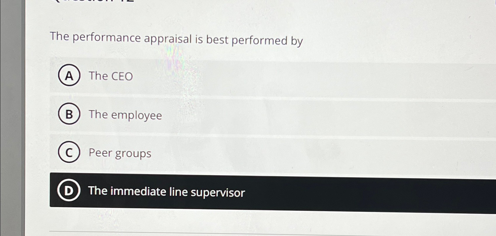 Solved The performance appraisal is best performed by The | Chegg.com