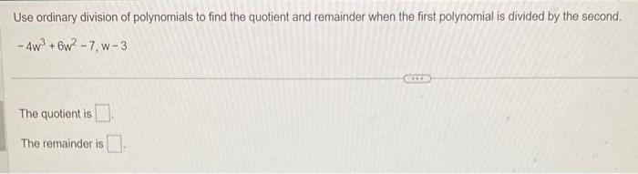 Solved Use ordinary division of polynomials to find the | Chegg.com