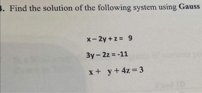 Solved Find the solution of the following system using Gauss | Chegg.com