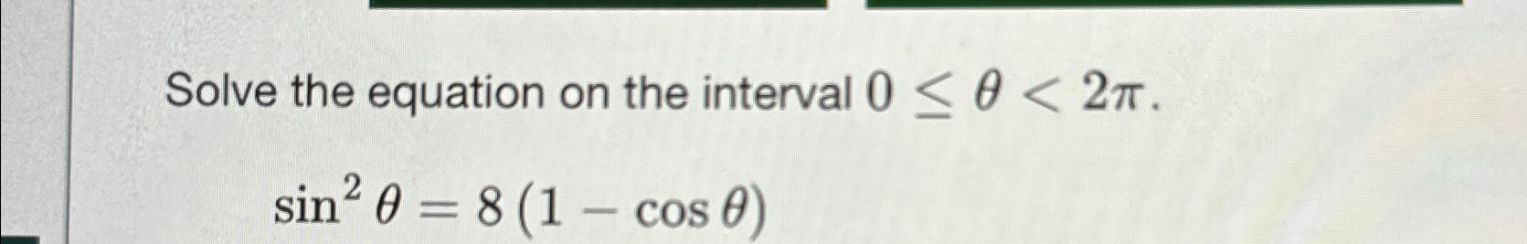 Solved Solve the equation on the interval | Chegg.com