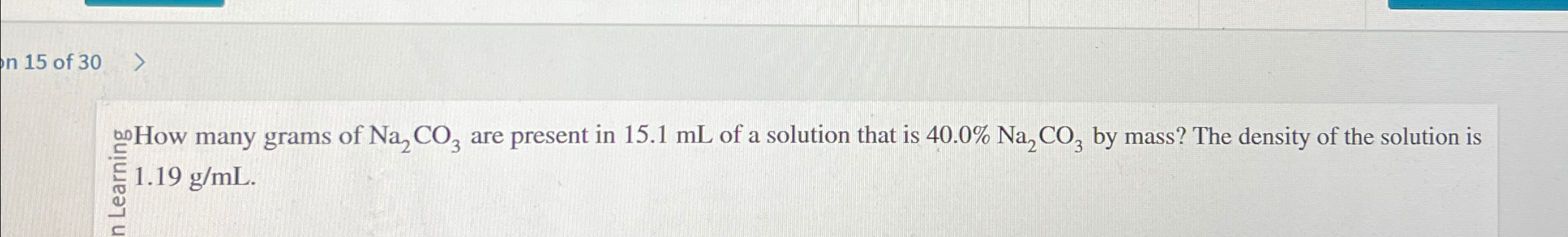 Solved n 15 ﻿of 30b. ﻿How many grams of Na2CO3 ﻿are present | Chegg.com